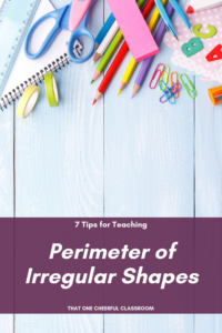 7 Tips to Teach Perimeter of Irregular Shapes - That One Cheerful Classroom